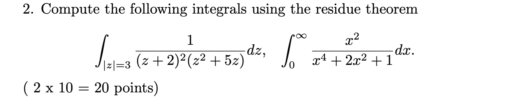 Solved 2. Compute the following integrals using the residue | Chegg.com