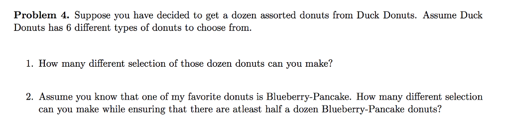 Solved Problem 4. Suppose you have decided to get a dozen | Chegg.com