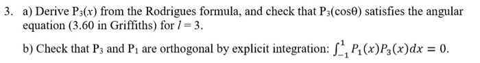 Solved 3. a) Derive P3(r) from the Rodrigues formula, and | Chegg.com