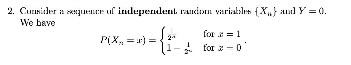 Solved 2. Consider a sequence of independent random | Chegg.com