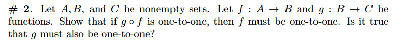 Solved # 2, Let A, B, and C be nonempty sets. Let f : A → B | Chegg.com