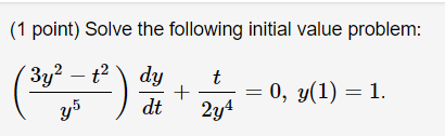 Solved (1 point) Solve the following initial value problem: | Chegg.com