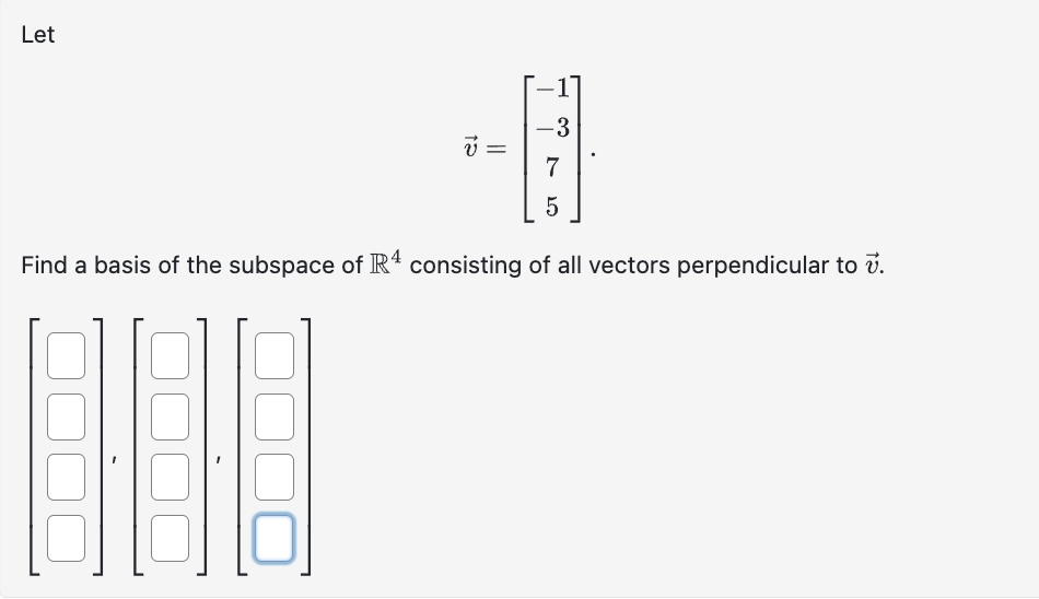 Solved Letvec(v)=[-1-375]Find a basis of ﻿the subspace of R4 | Chegg.com