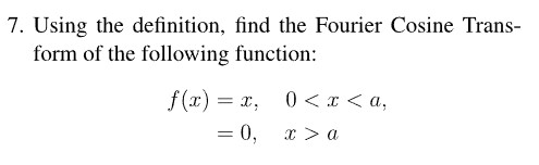 Solved 7. Using the definition, find the Fourier Cosine | Chegg.com