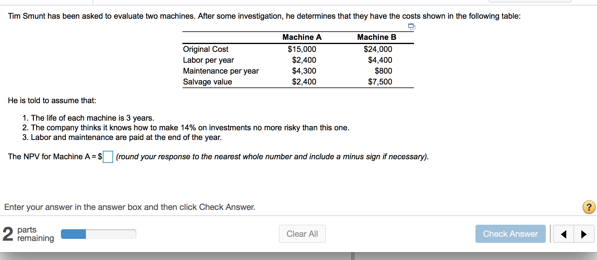 Solved Tim Smunt has been asked to evaluate two machines. | Chegg.com