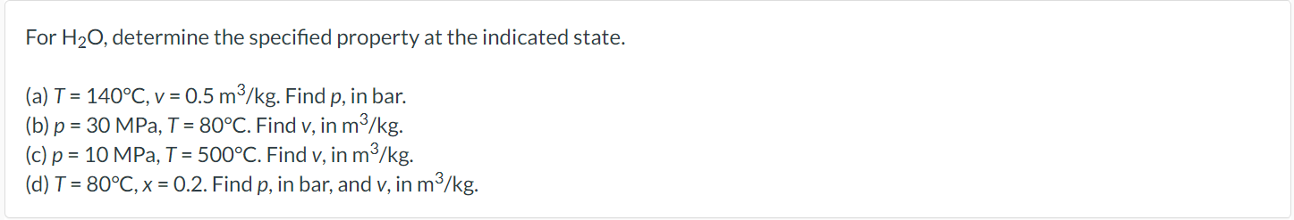 Solved For H2O, determine the specified property at the | Chegg.com