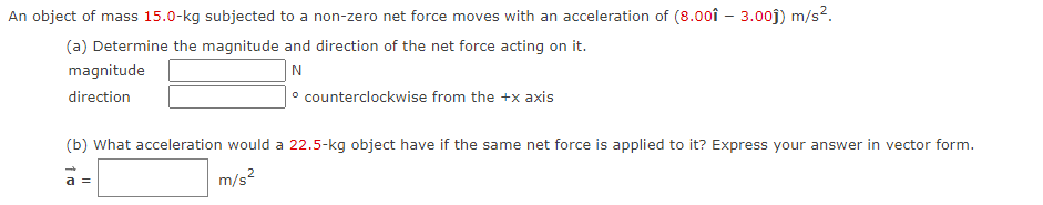 Solved An object of mass 15.0−kg subjected to a non-zero net | Chegg.com