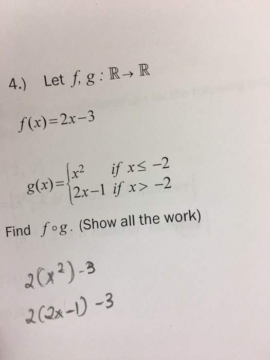 Solved 4) Let f, g : R→ R f(x) = 2x-3 if xs -2 g(x)=12x-1 if | Chegg.com