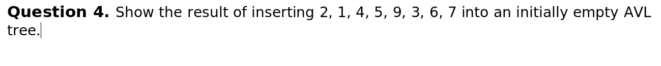 Solved Question 4. Show the result of inserting 2, 1, 4, 5, | Chegg.com