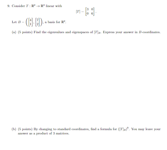 Solved 9. Consider T:R2 + R2 linear with Let B (1) 2), a | Chegg.com