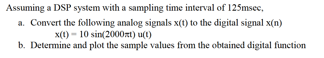 Solved Assuming a DSP system with a sampling time interval | Chegg.com