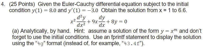 Solved dy 4. (25 Points) Given the Euler-Cauchy differential | Chegg.com