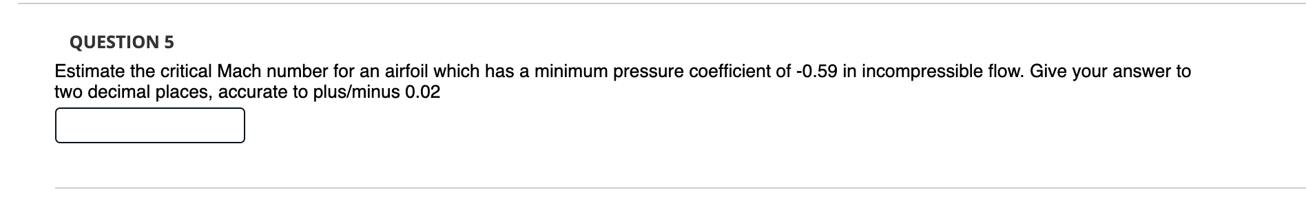 Solved QUESTION 5 Estimate the critical Mach number for an | Chegg.com
