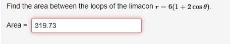 Solved Find the area between the loops of the limacon | Chegg.com
