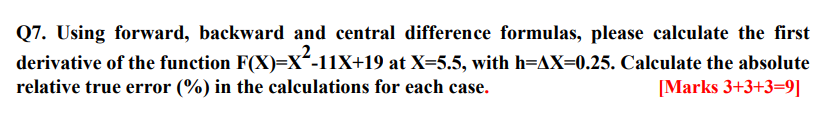Solved Q7. Using forward, backward and central difference | Chegg.com