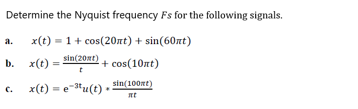 Solved Determine the Nyquist frequency Fs for the following | Chegg.com