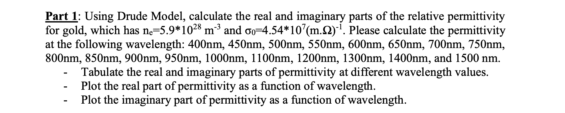Solved -3 Part 1: Using Drude Model, calculate the real and | Chegg.com