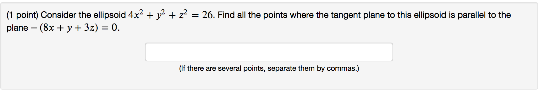 Solved (1 point) Consider the ellipsoid 4x2+y2+z2=26. Find | Chegg.com