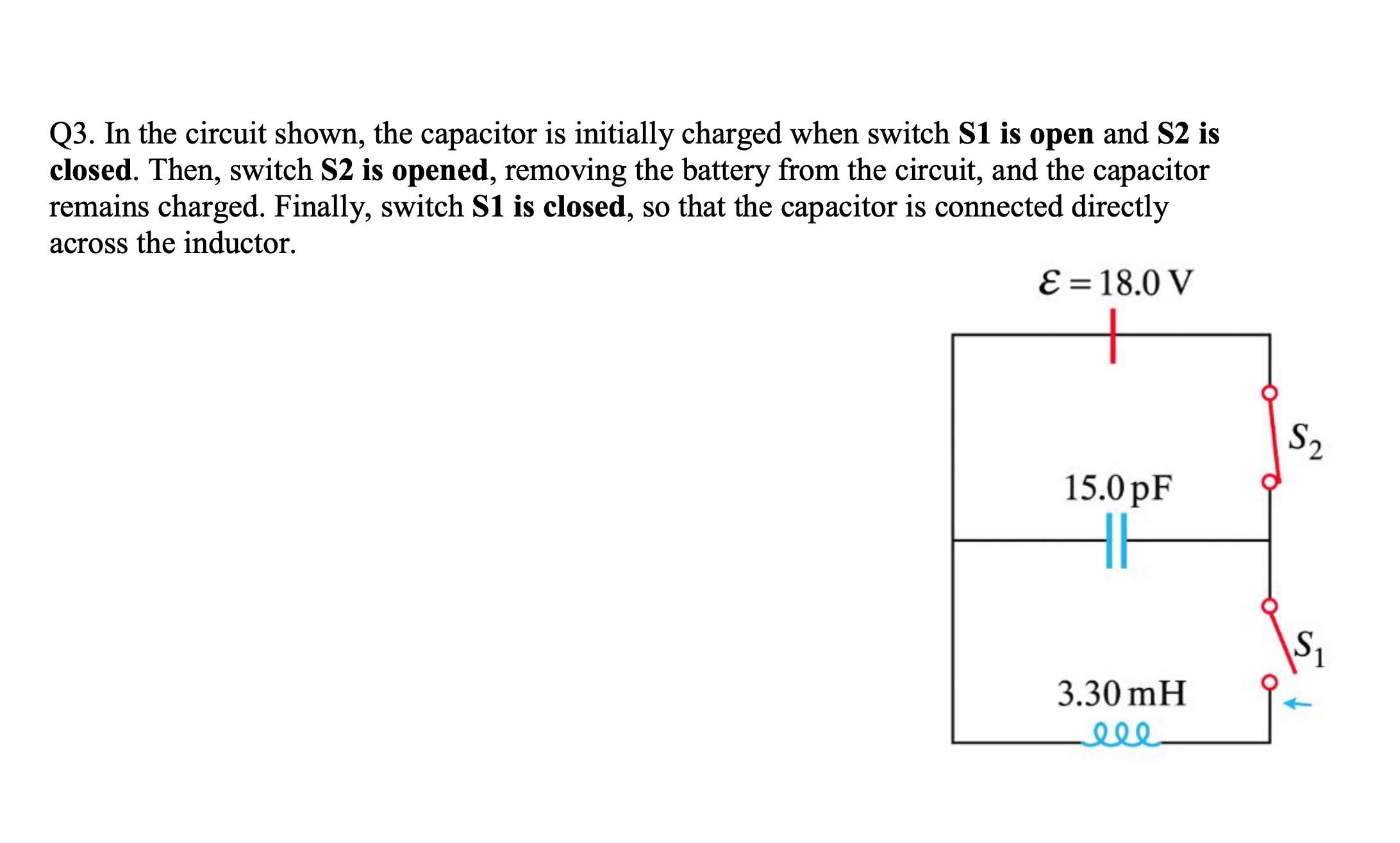 Q3. ﻿In the circuit shown, the capacitor is initially | Chegg.com