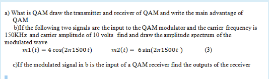 a) What is QAM draw the transmitter and receiver of | Chegg.com