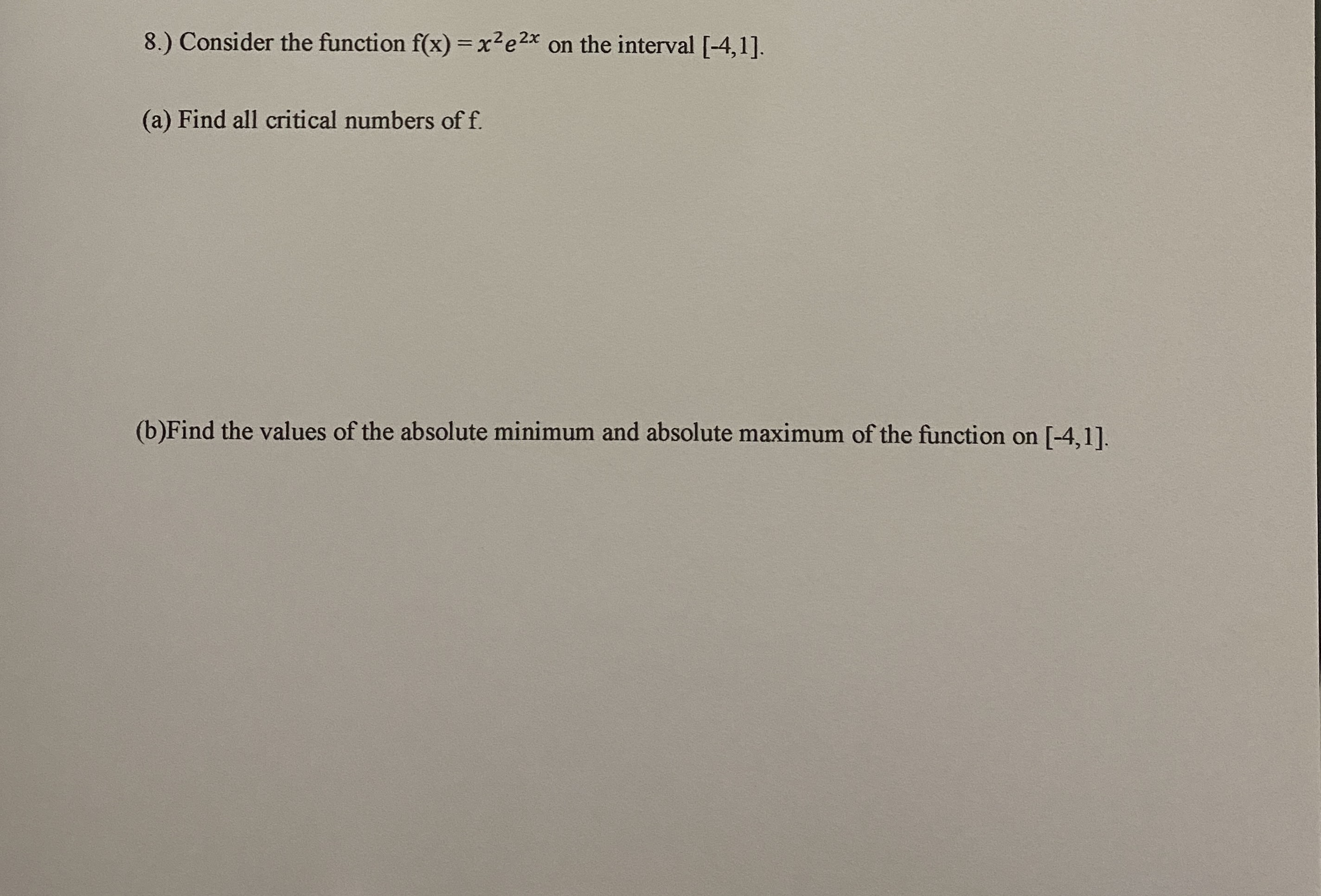 Solved 8.) ﻿Consider the function f(x)=x2e2x ﻿on the | Chegg.com