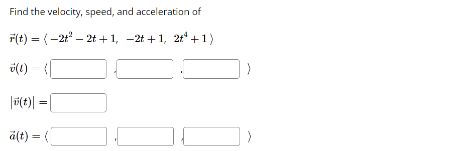 Solved Find the velocity, speed, and acceleration of | Chegg.com