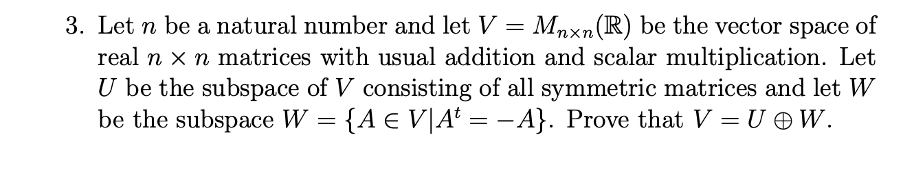 Solved 3. Let n be a natural number and let V Mnxn (R) be | Chegg.com