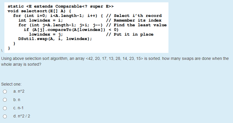 Solved static > void select sort (E[] A) { for (int i=0; ii; | Chegg.com