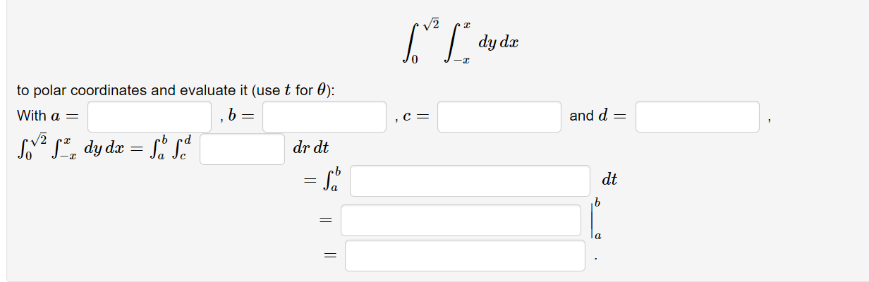 Solved 2 1 I dy dx ,C= and d = to polar coordinates and | Chegg.com