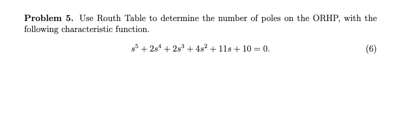 Solved Problem 5. Use Routh Table to determine the number of | Chegg.com