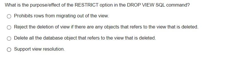 Solved What is the purpose/effect of the RESTRICT option in | Chegg.com