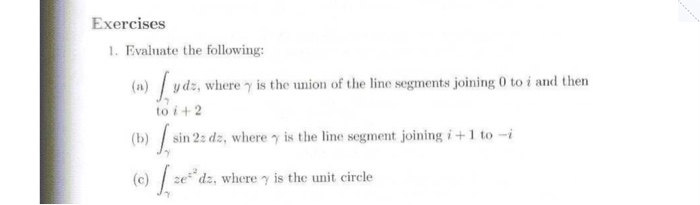 Solved Evaluate the following: (a) integral_gamma y dz, | Chegg.com