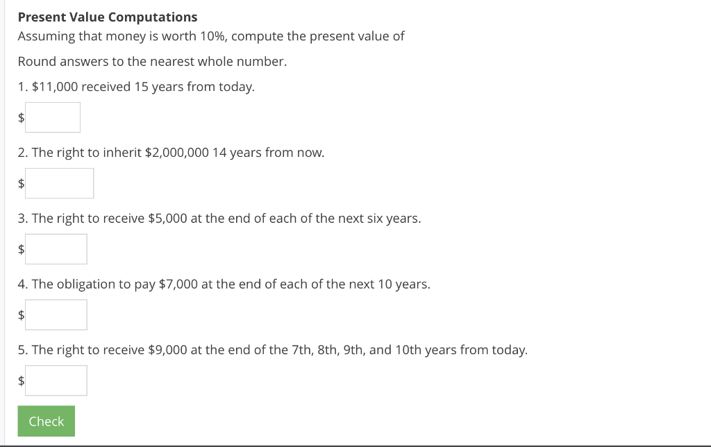 Solved Present Value Computations Assuming that money is | Chegg.com