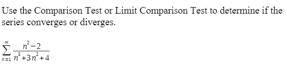 Solved Use the Comparison Test or Limit Comparison Test to | Chegg.com