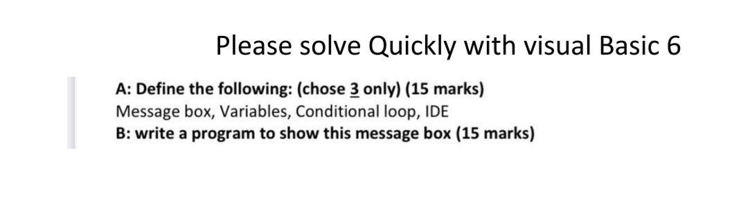 Solved Please solve Quickly with visual Basic 6 A: Define | Chegg.com
