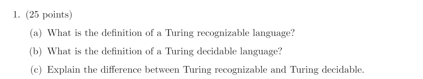 Solved 1. (25 points) (a) What is the definition of a Turing | Chegg.com