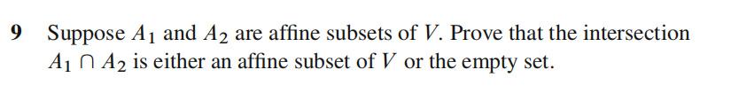 9 Suppose A1 and A2 are affine subsets of V. Prove | Chegg.com