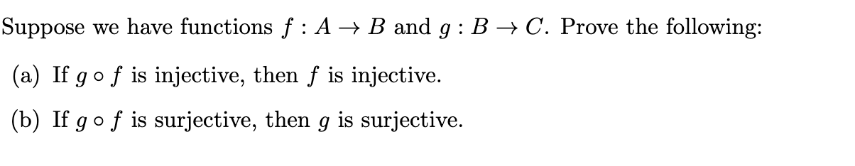 Solved Suppose we have functions f : A + B and g:B + C. | Chegg.com