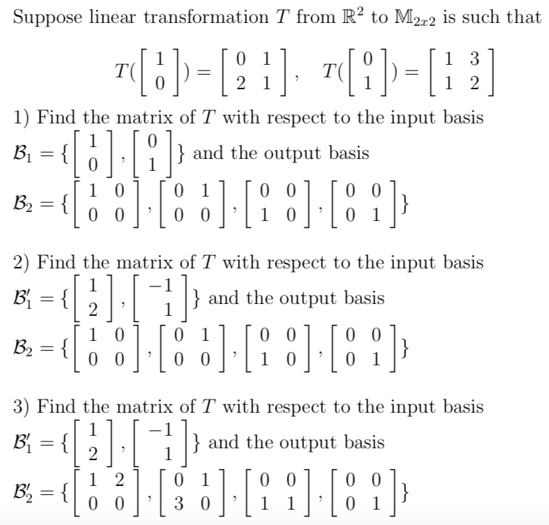 Solved Suppose linear transformation T from R2 to M2x2 is | Chegg.com