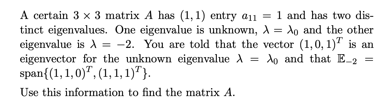 Solved A certain 3×3 matrix A has (1,1) entry a11=1 and has | Chegg.com