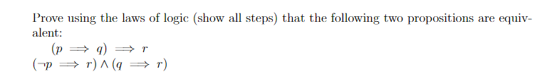 Solved Prove using the laws of logic (show all steps) that | Chegg.com