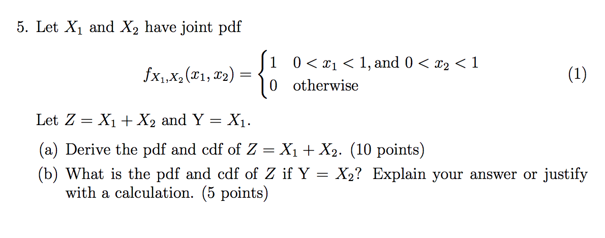 Solved 5. Let X1 and X2 have joint pdf fx1,x2(x1, x2) = { 1 | Chegg.com