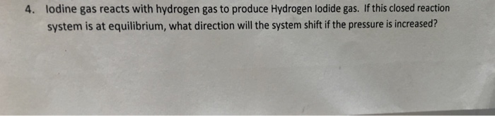 Solved Iodine gas reacts with hydrogen gas to produce | Chegg.com