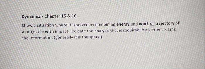 Solved Dynamics - Chapter 15 & 16. Show a situation where it | Chegg.com