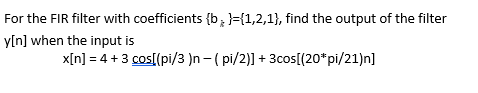 Solved For the FIR filter with coefficients {bk}={1,2,1}, | Chegg.com