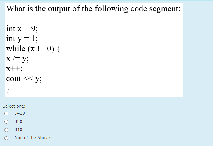 Solved What is the output of the following code segment: int | Chegg.com