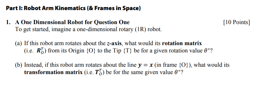 Solved Part I: Robot Arm Kinematics (& Frames in Space) [10 | Chegg.com