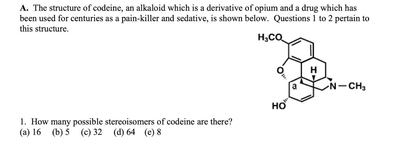 Solved A. The structure of codeine, an alkaloid which is a | Chegg.com