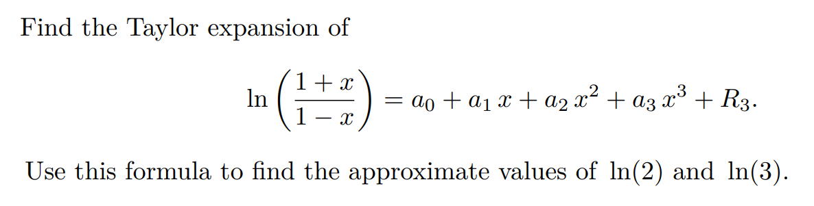 Solved Find the Taylor expansion of 1 + x In = ao + Q1 x + | Chegg.com