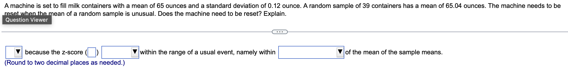 A machine is set to fill milk containers with a mean | Chegg.com